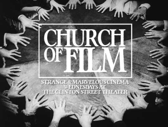 Church of Film | Clinton Street Theater